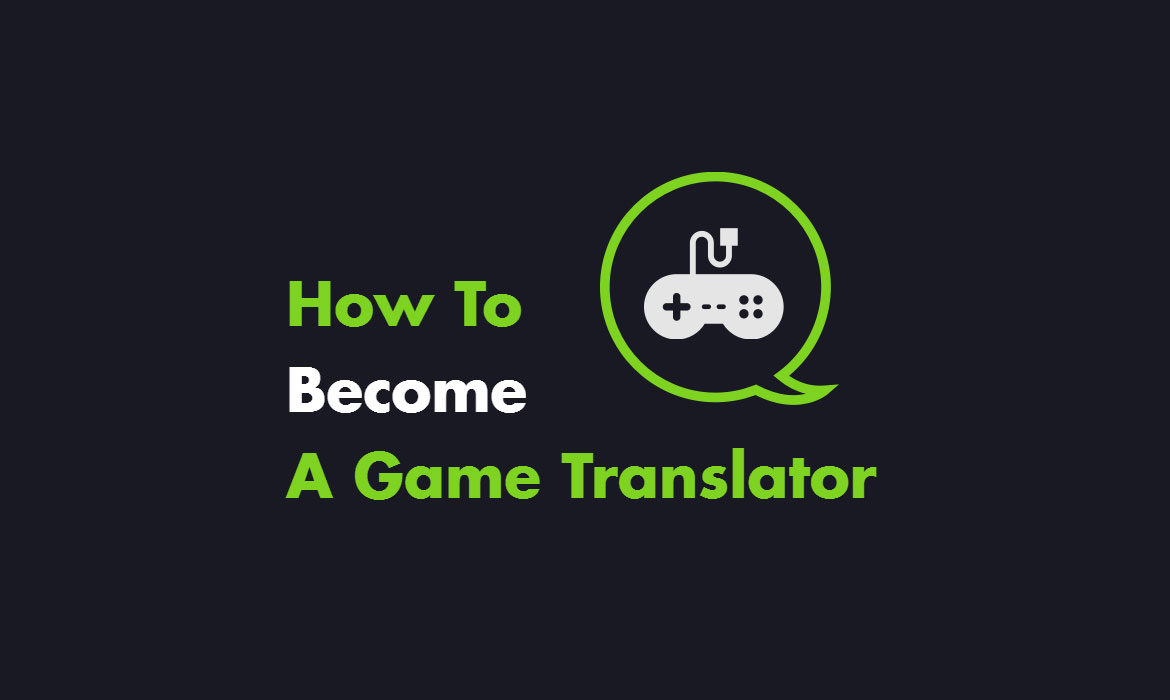 What Is A Game Translator? - Dịch Game